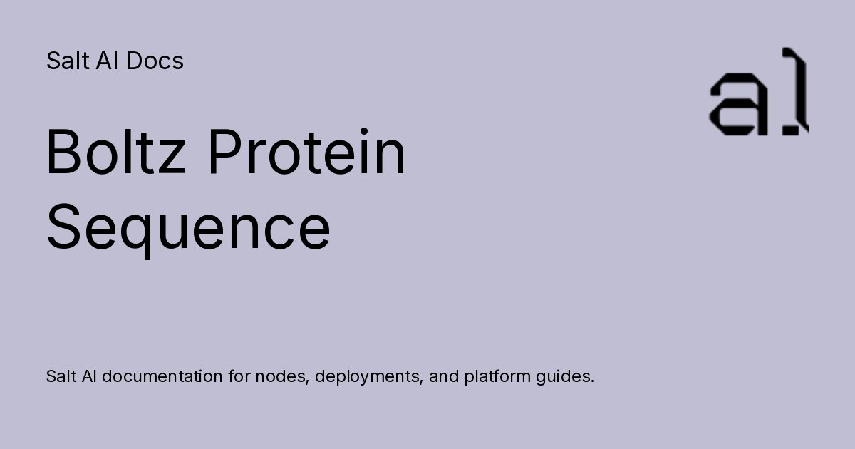 Boltz Protein Sequence - Salt AI Docs